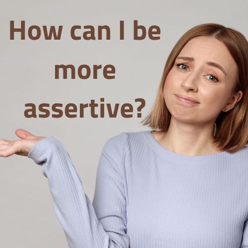 How can I be more assertive | PsyDos